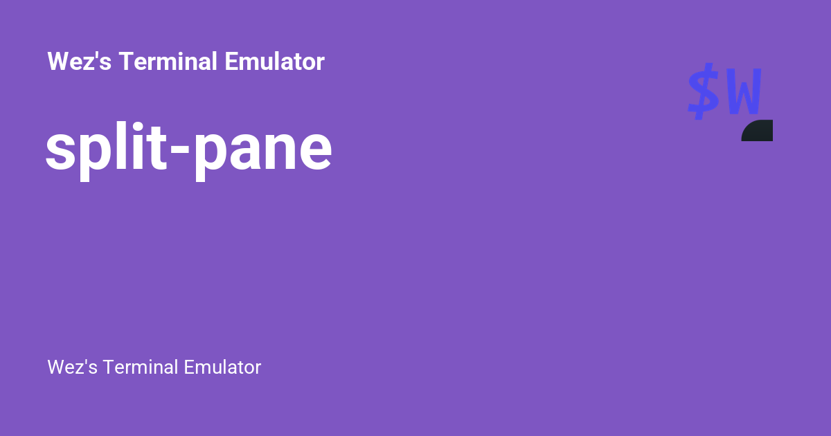 split-pane - Wez's Terminal Emulator split-pane - Wez's Terminal Emulator