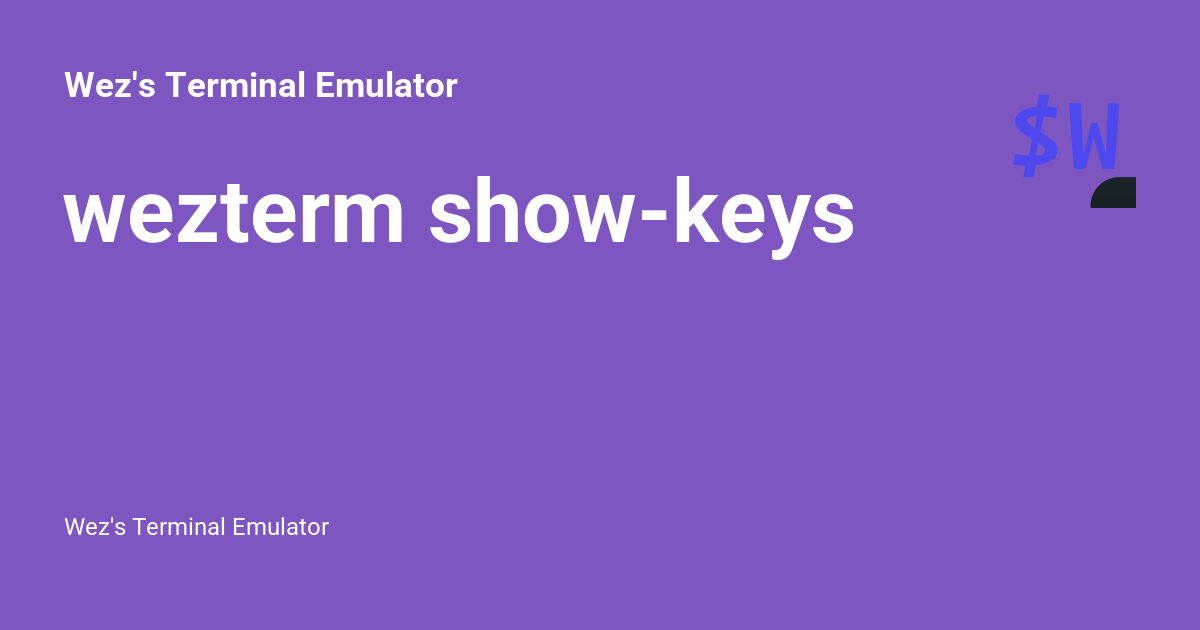 wezterm show-keys - Wez's Terminal Emulator
