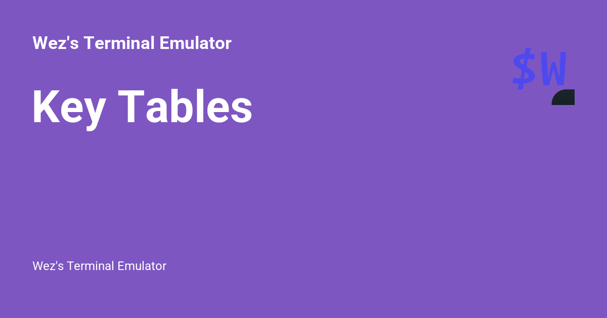 Key Tables - Wez's Terminal Emulator