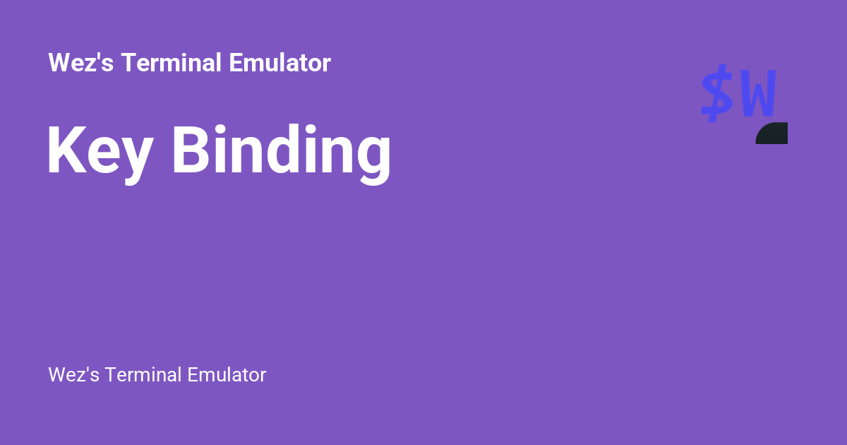 Key Binding - Wez's Terminal Emulator