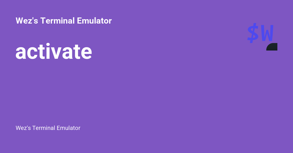 activate - Wez's Terminal Emulator