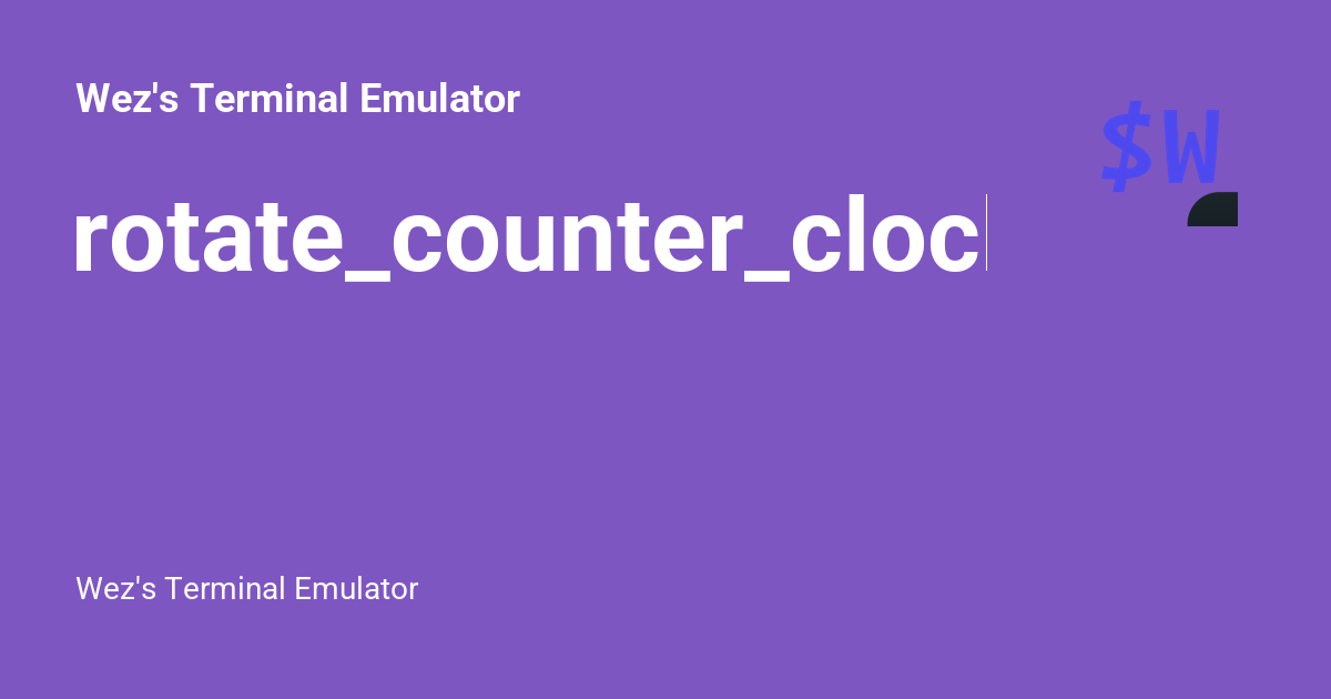 Rotate Counter Clockwise Wezs Terminal Emulator