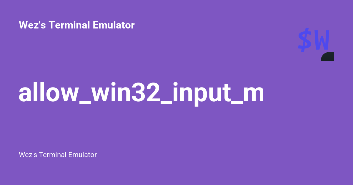 allow_win32_input_mode - Wez's Terminal Emulator