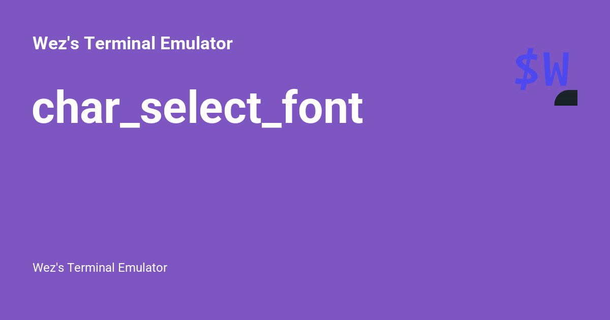 char_select_font - Wez's Terminal Emulator