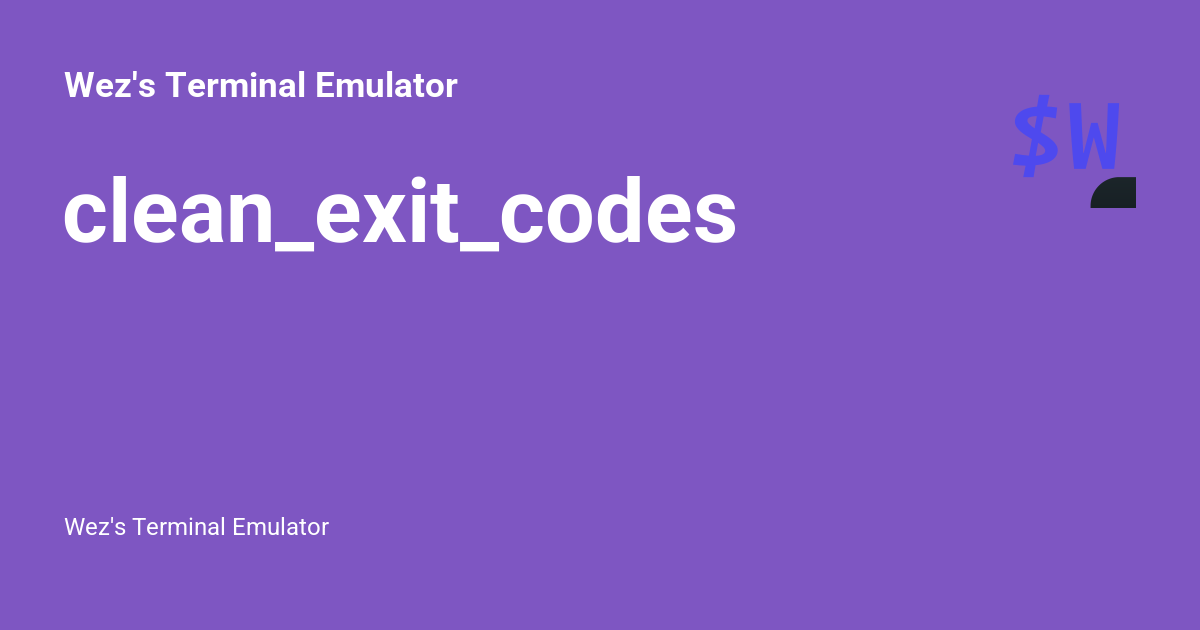 clean_exit_codes - Wez's Terminal Emulator