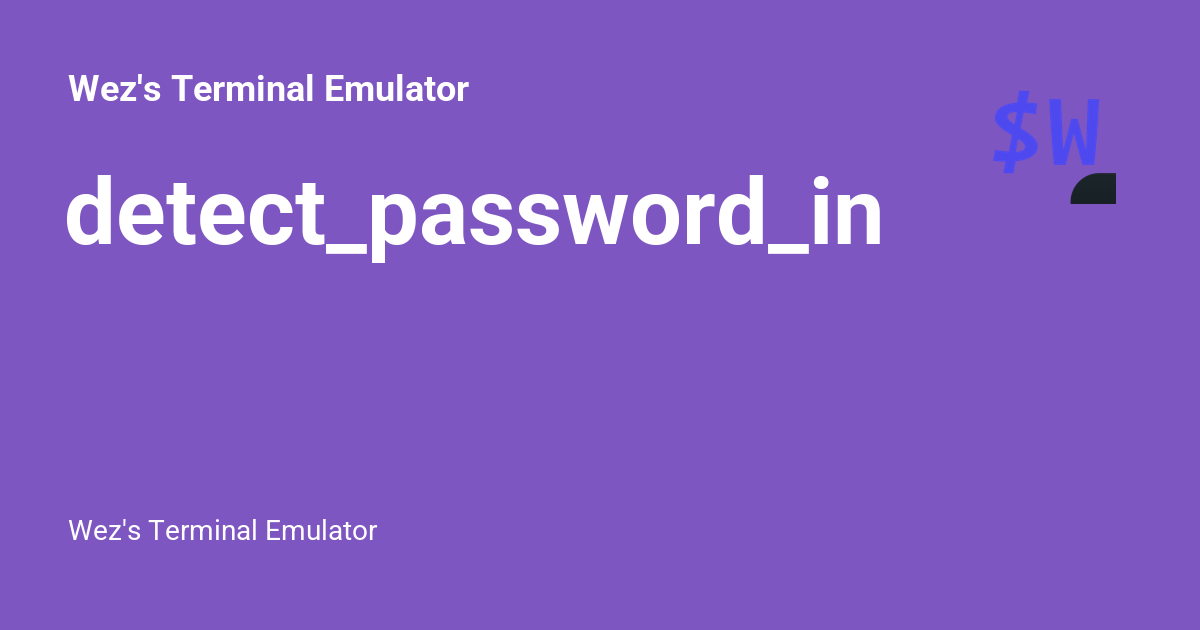 Detectpasswordinput Wezs Terminal Emulator