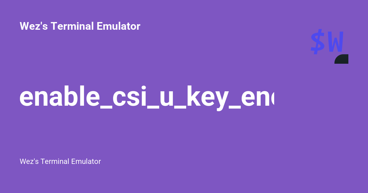 enable_csi_u_key_encoding - Wez's Terminal Emulator
