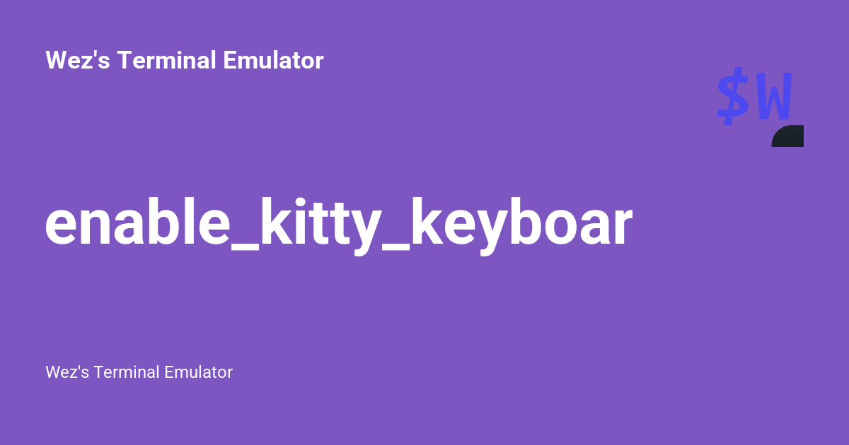 enable_kitty_keyboard - Wez's Terminal Emulator