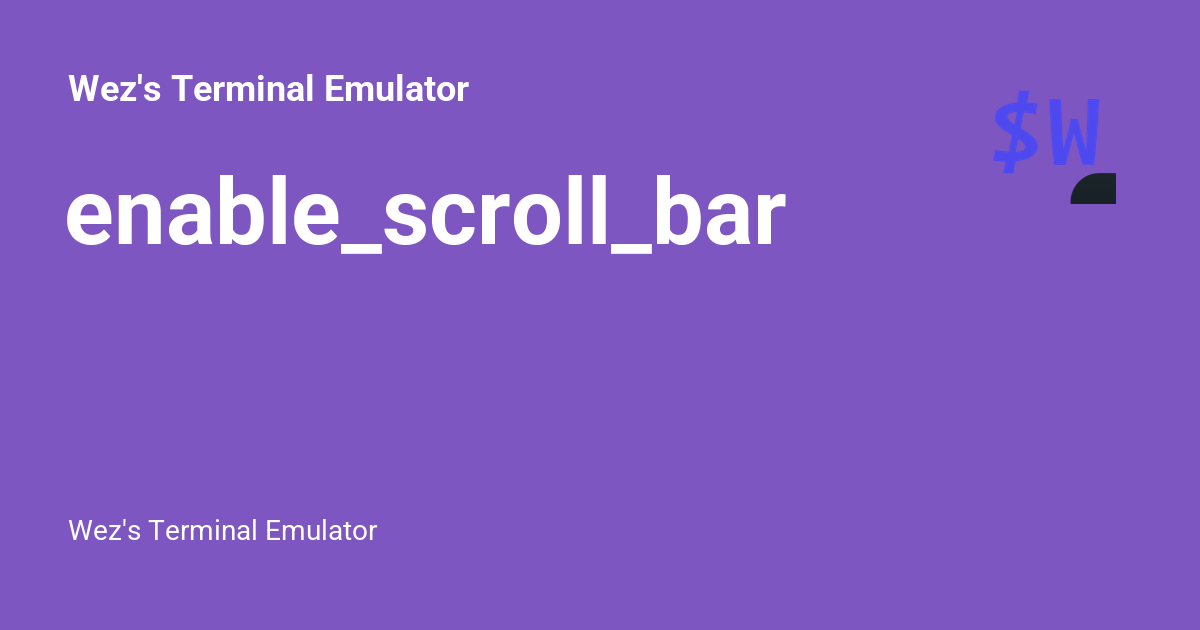 enable_scroll_bar - Wez's Terminal Emulator enable_scroll_bar - Wez's Terminal Emulator