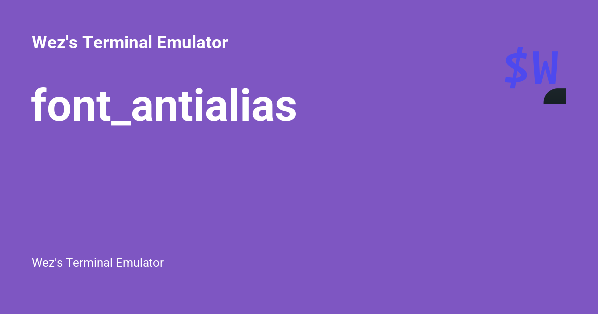 font_antialias - Wez's Terminal Emulator