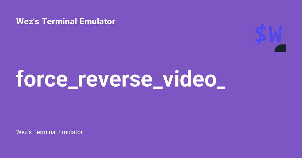 force_reverse_video_cursor - Wez's Terminal Emulator