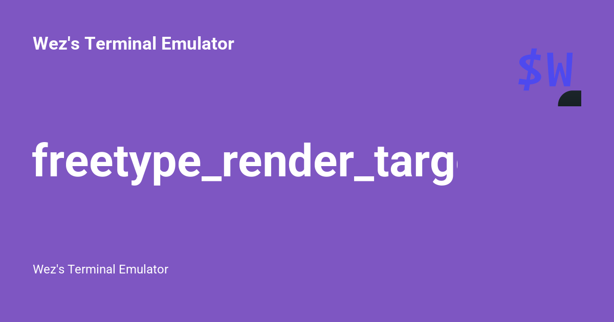 freetype_render_target - Wez's Terminal Emulator