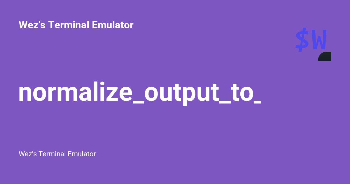 normalize_output_to_unicode_nfc - Wez's Terminal Emulator