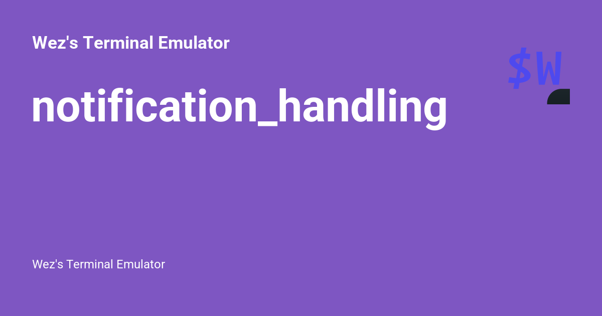 notification_handling - Wez's Terminal Emulator