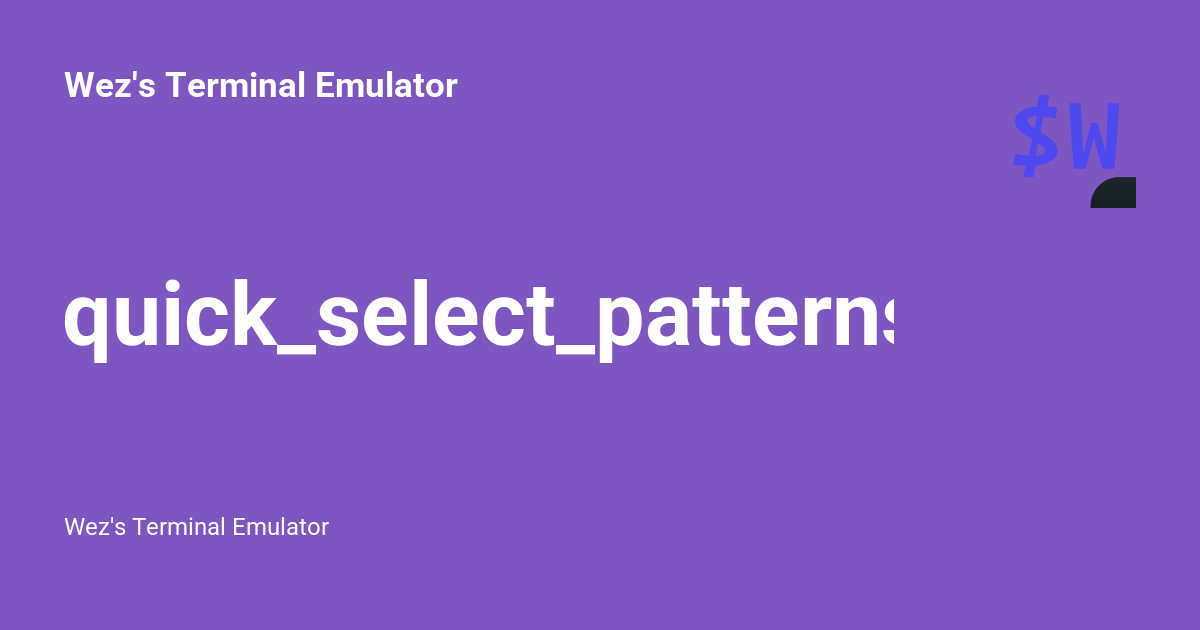 quick_select_patterns - Wez's Terminal Emulator