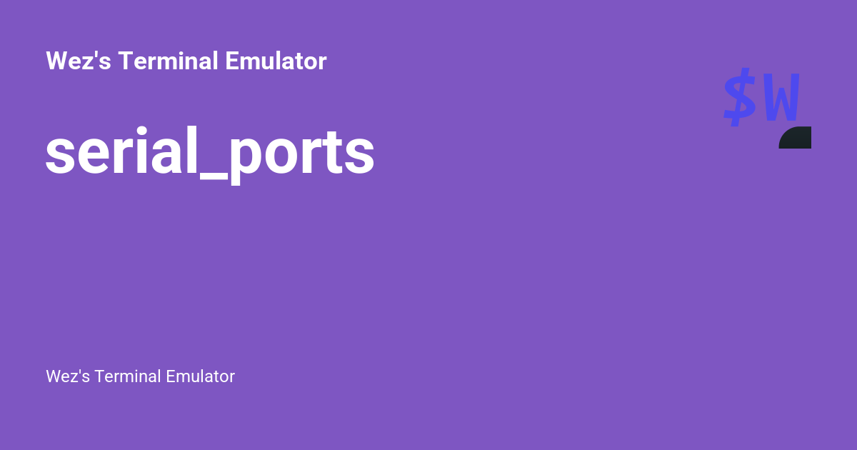 serial_ports - Wez's Terminal Emulator