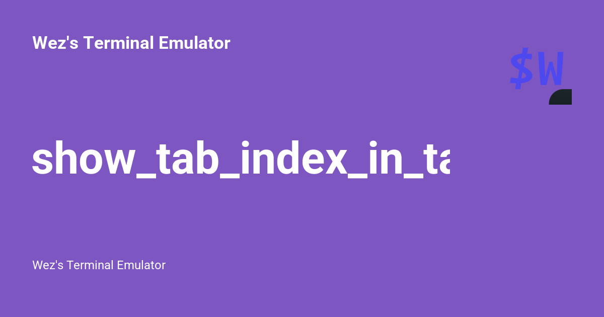 show_tab_index_in_tab_bar - Wez's Terminal Emulator