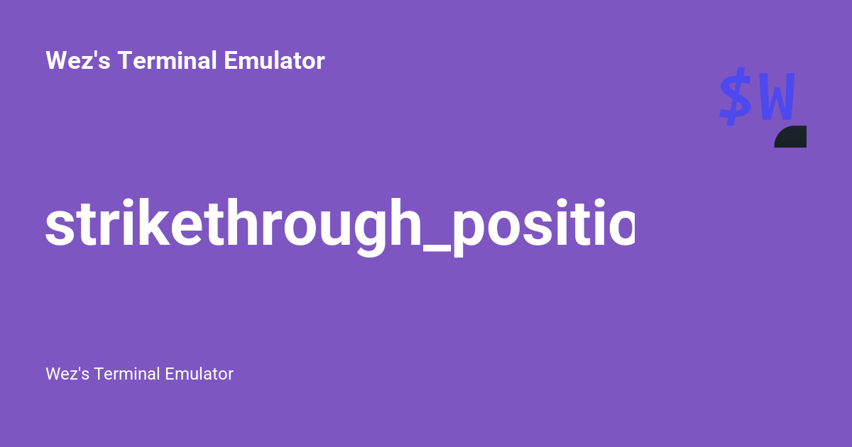 strikethrough_position - Wez's Terminal Emulator