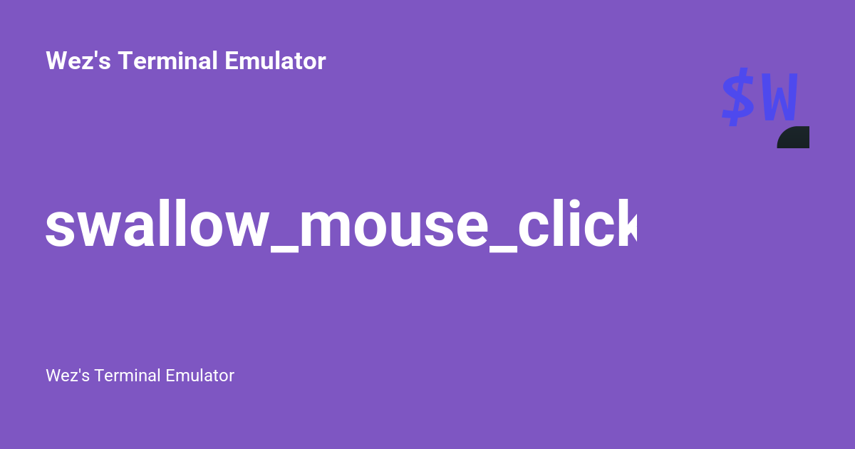 swallow_mouse_click_on_window_focus - Wez's Terminal Emulator