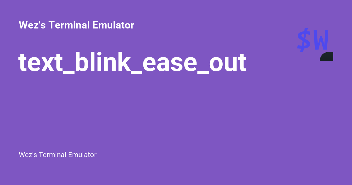 text_blink_ease_out - Wez's Terminal Emulator