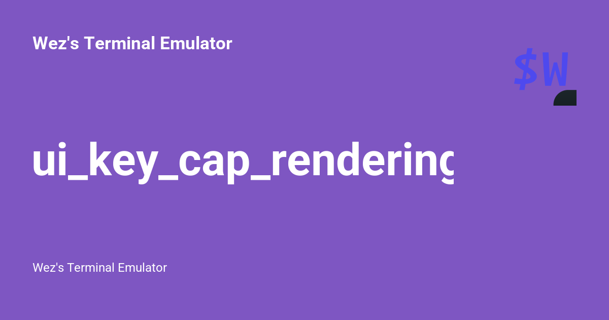 ui_key_cap_rendering - Wez's Terminal Emulator