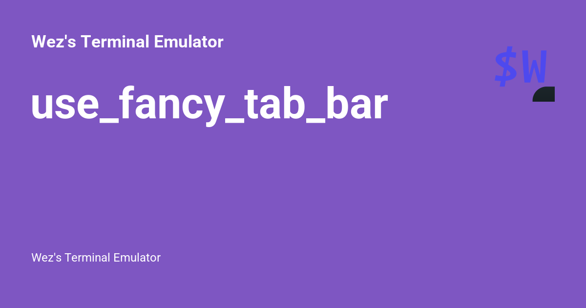 use_fancy_tab_bar - Wez's Terminal Emulator