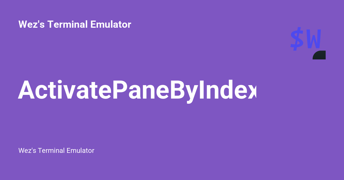 ActivatePaneByIndex - Wez's Terminal Emulator