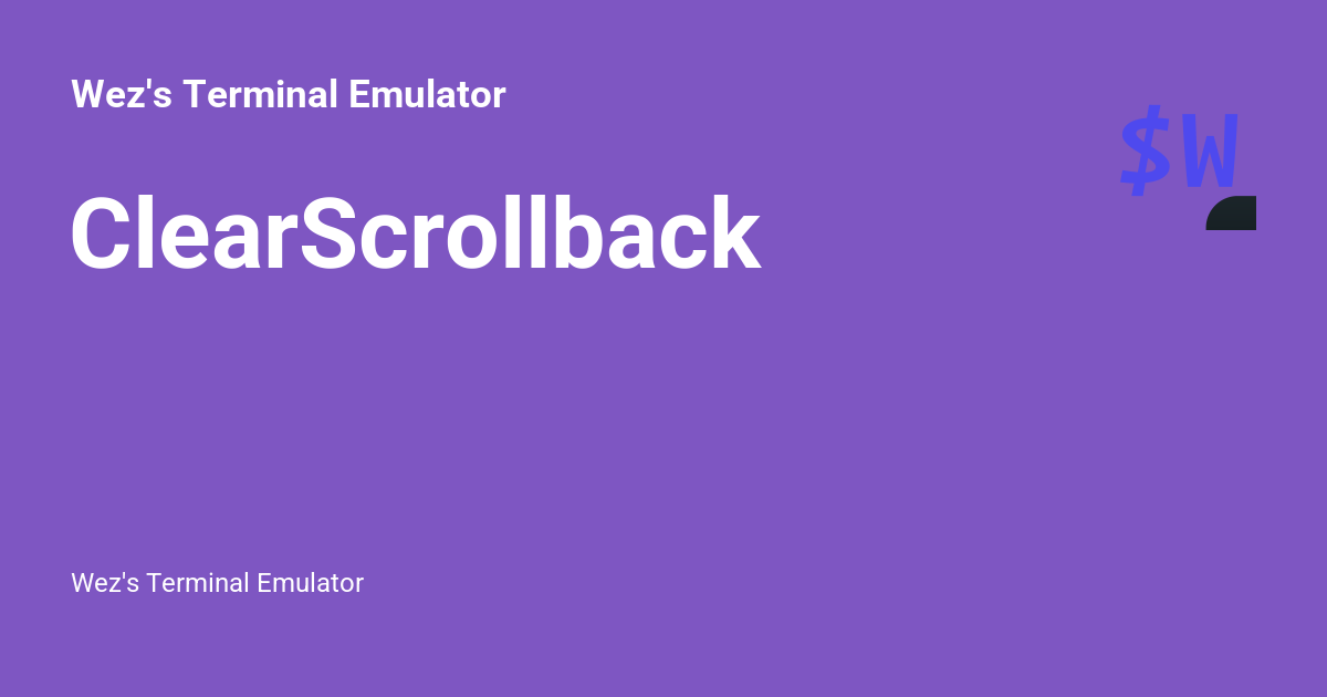 Clearscrollback Wezs Terminal Emulator