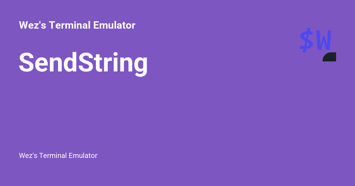 SendString - Wez's Terminal Emulator