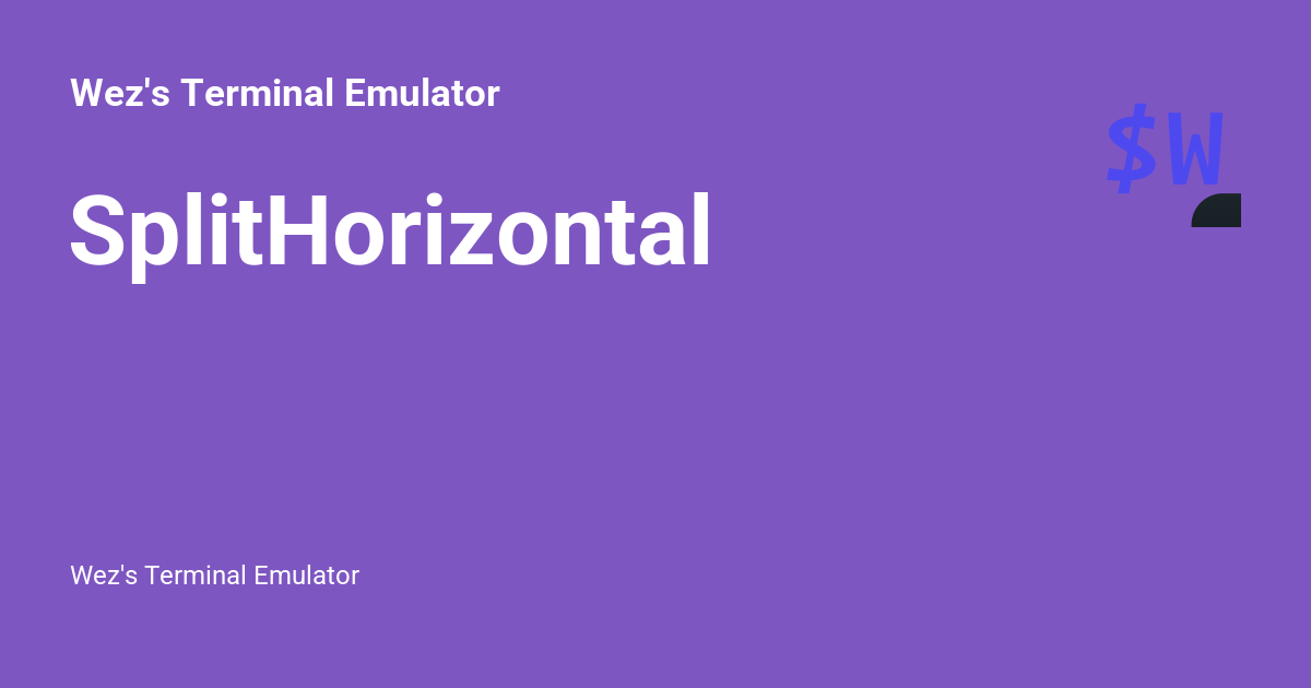 SplitHorizontal - Wez's Terminal Emulator