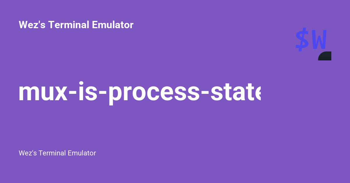 mux-is-process-stateful - Wez's Terminal Emulator