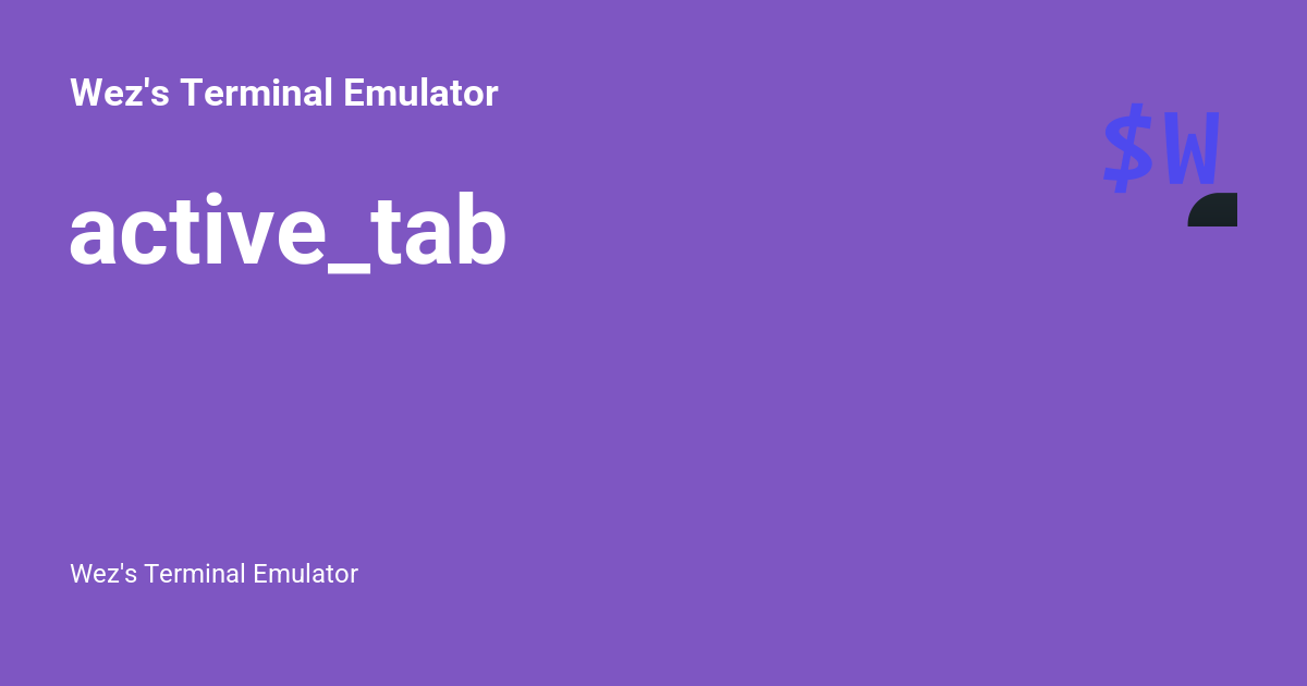 active_tab - Wez's Terminal Emulator