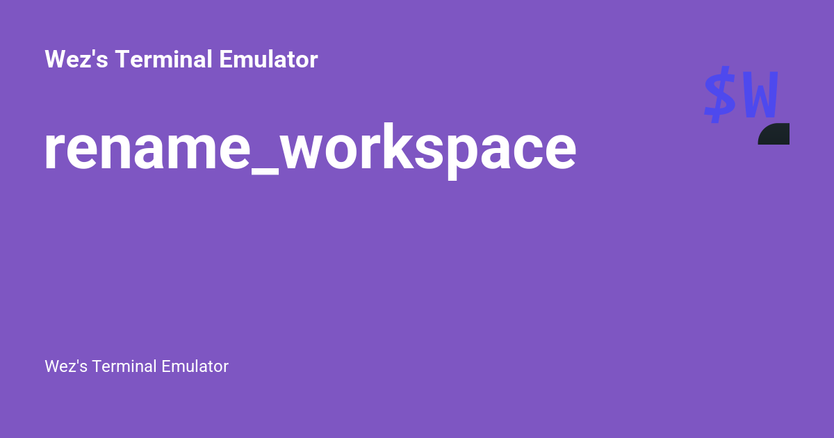 rename_workspace - Wez's Terminal Emulator