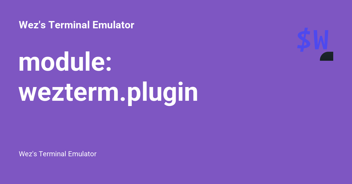 module: wezterm.plugin - Wez's Terminal Emulator