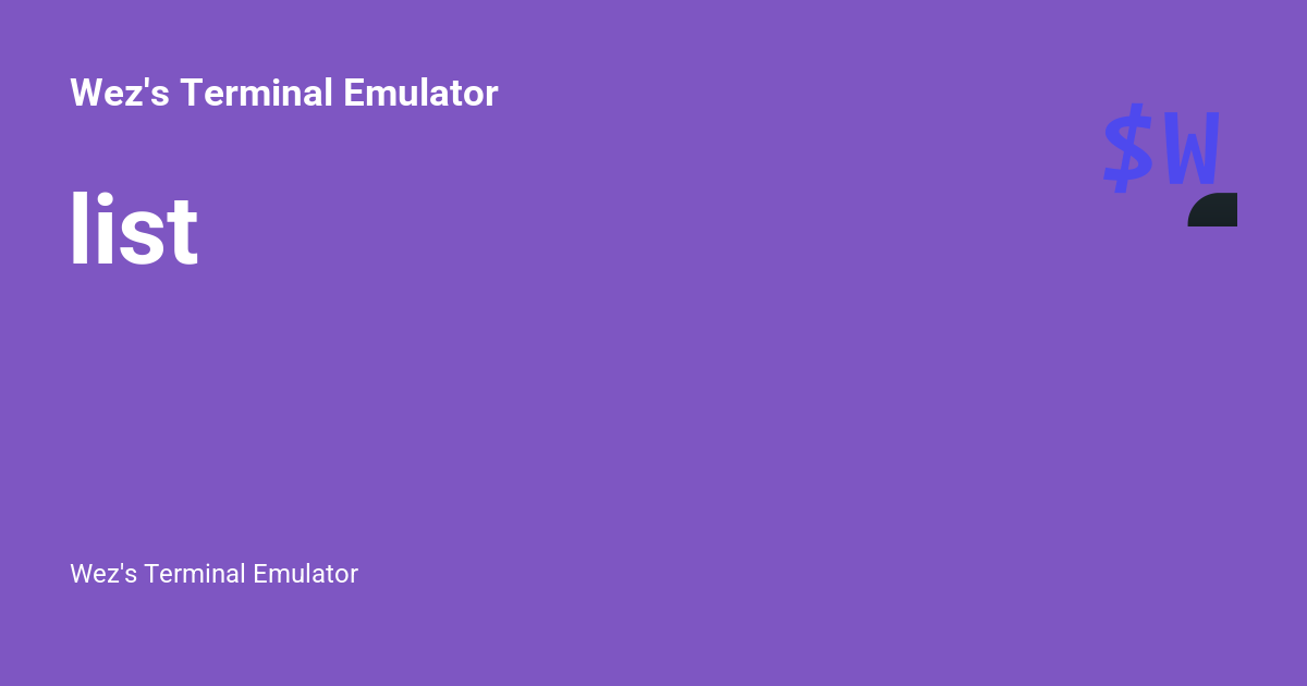 list - Wez's Terminal Emulator