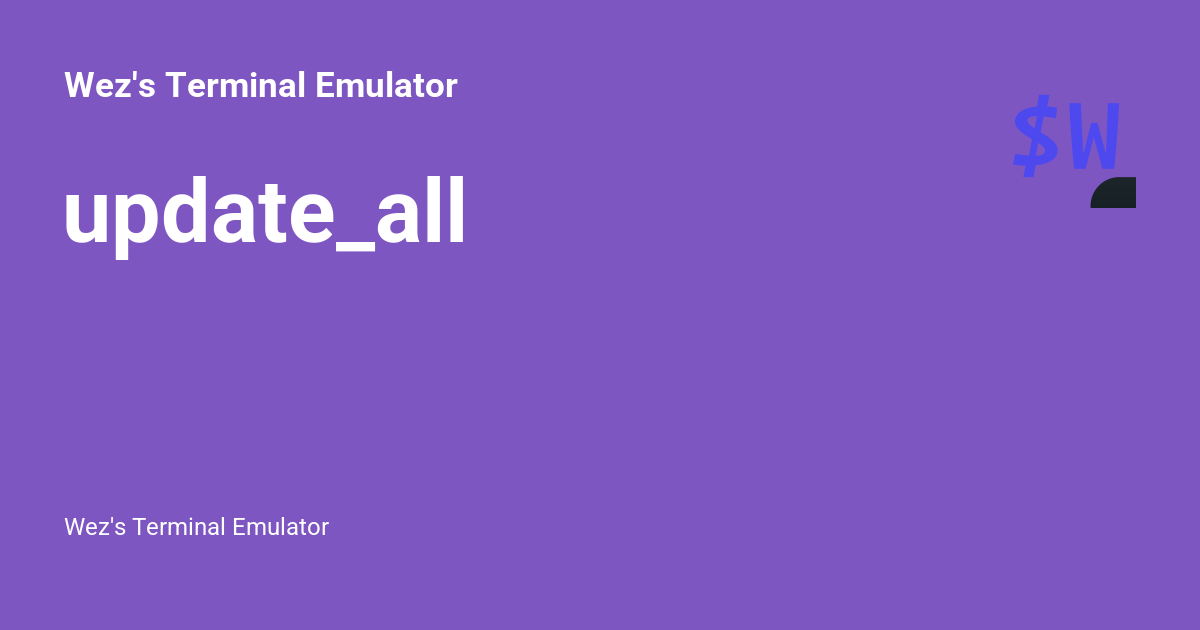 update_all - Wez's Terminal Emulator