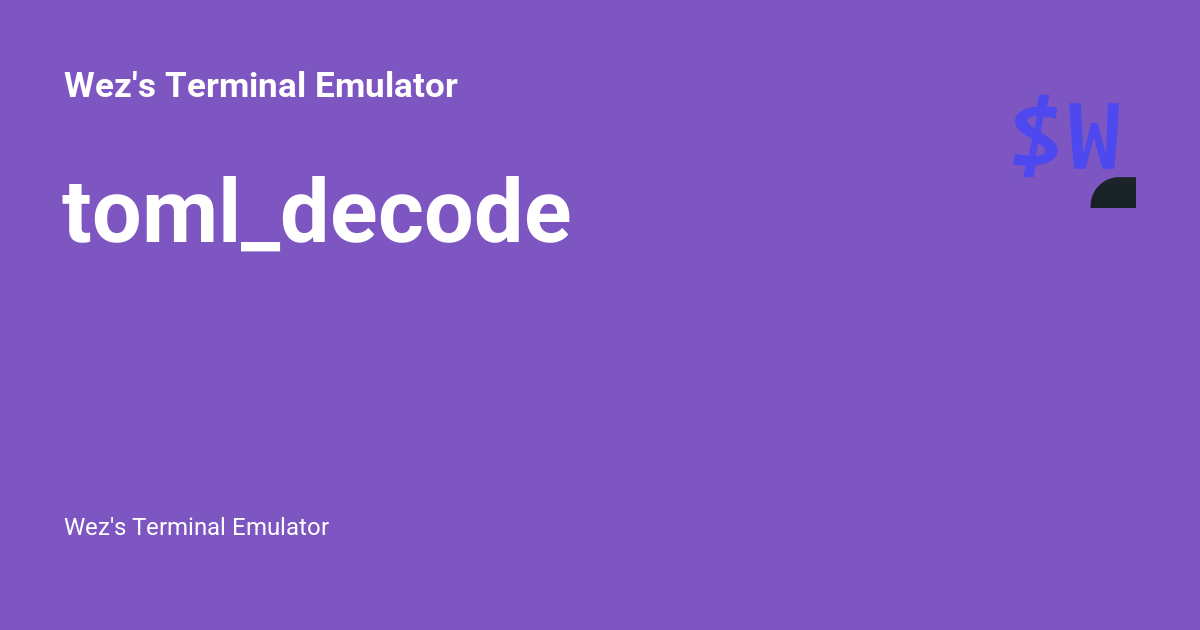 Tomldecode Wezs Terminal Emulator