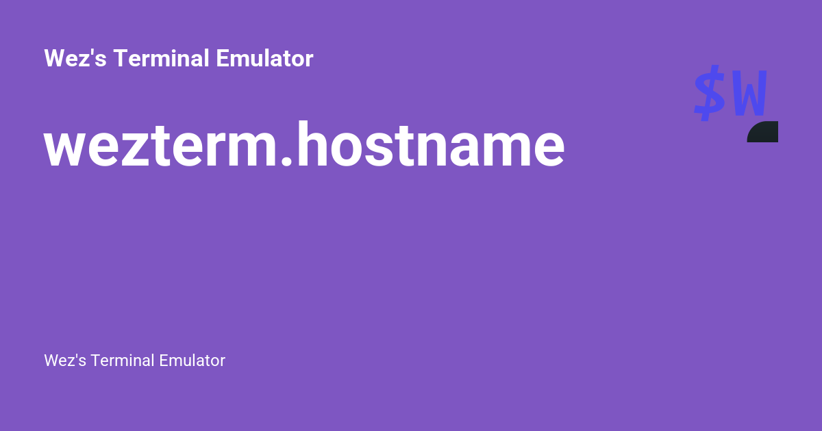 wezterm.hostname - Wez's Terminal Emulator