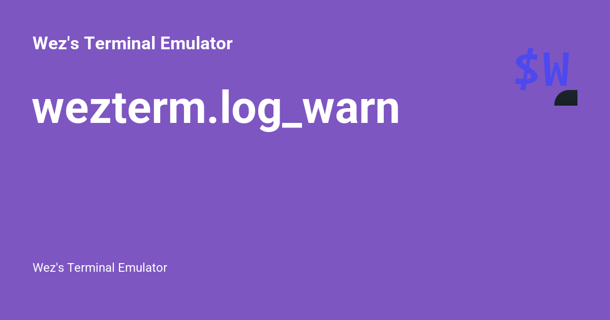 wezterm.log_warn - Wez's Terminal Emulator
