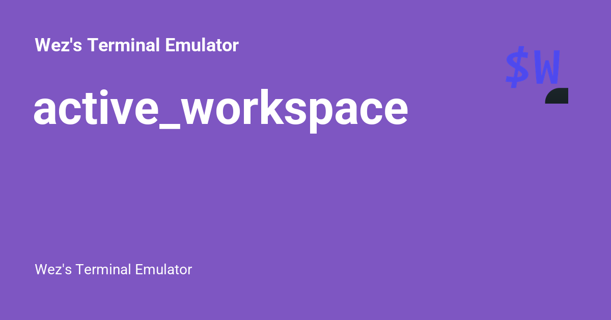 Activeworkspace Wezs Terminal Emulator