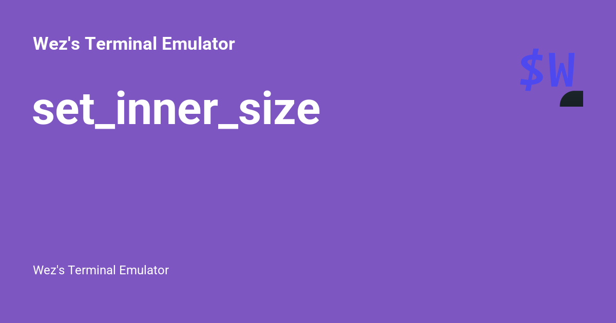 set_inner_size - Wez's Terminal Emulator