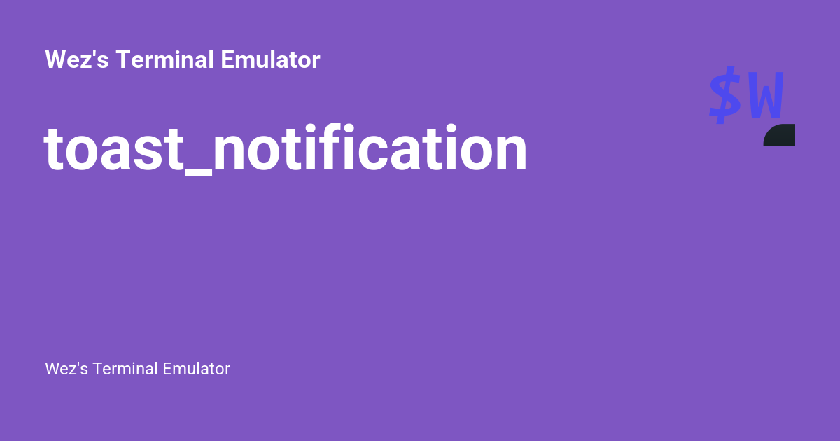 toast_notification - Wez's Terminal Emulator