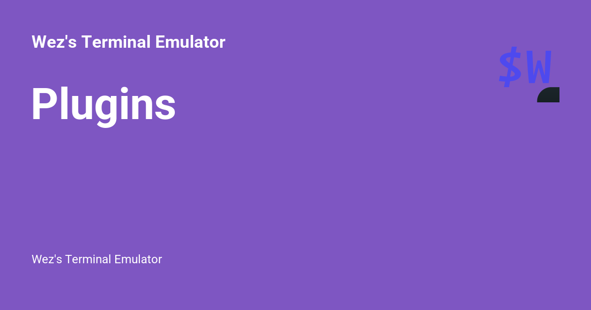Plugins - Wez's Terminal Emulator