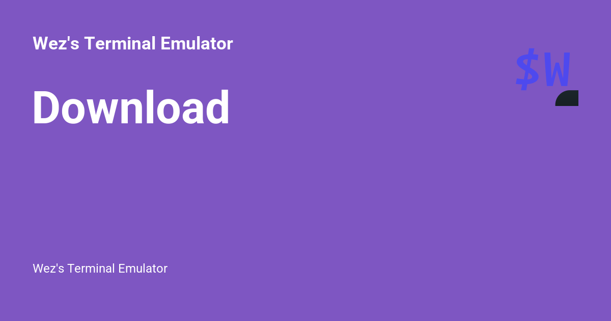 Download - Wez's Terminal Emulator